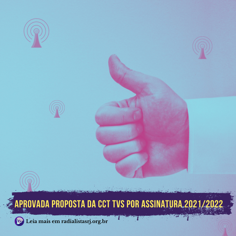 Aprovada proposta da CCT TVs por Assinatura 2021/2022 - RadialistasRJ
