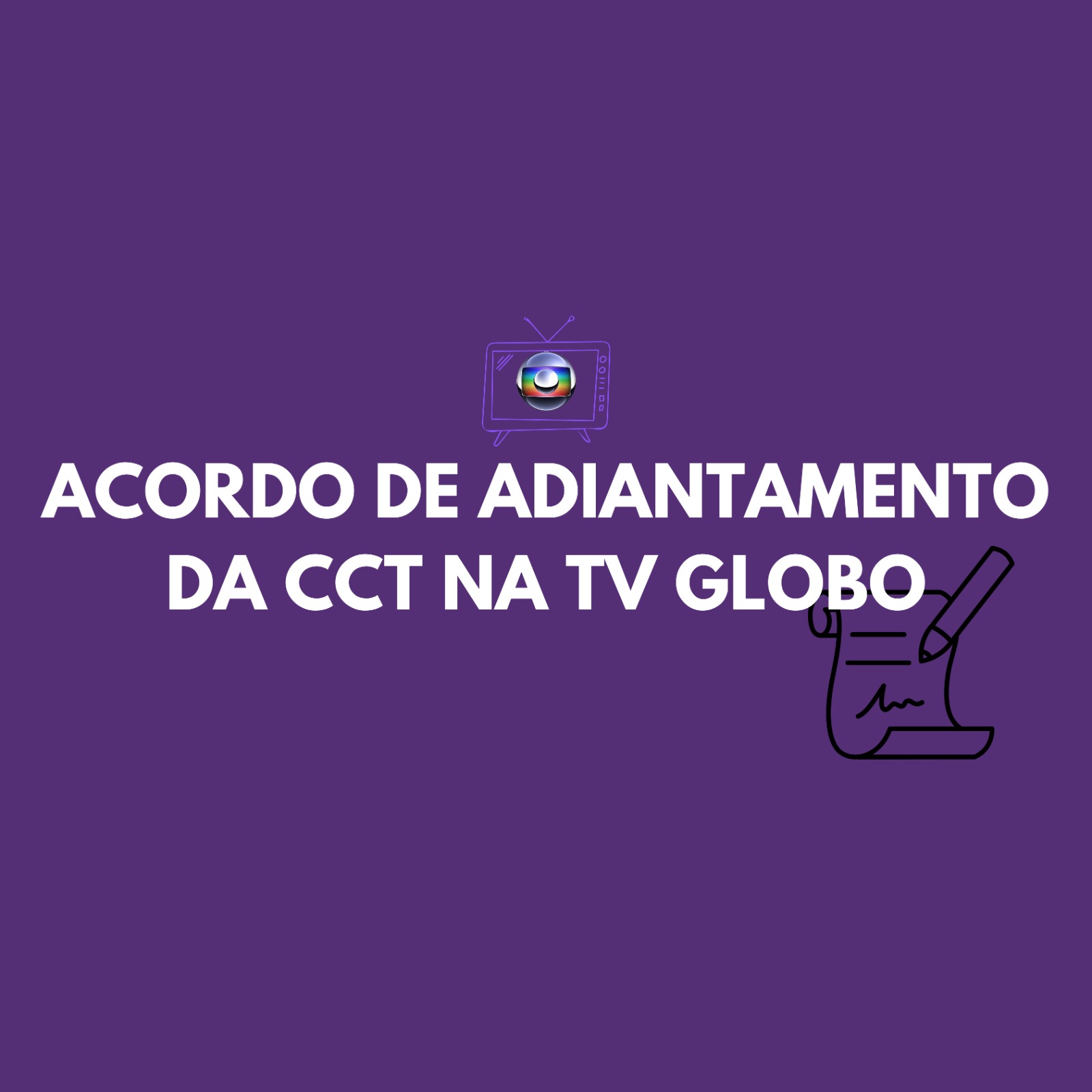 SINDICATO FECHA ACORDO DE ADIANTAMENTO DA CCT NA TV GLOBO - RadialistasRJ